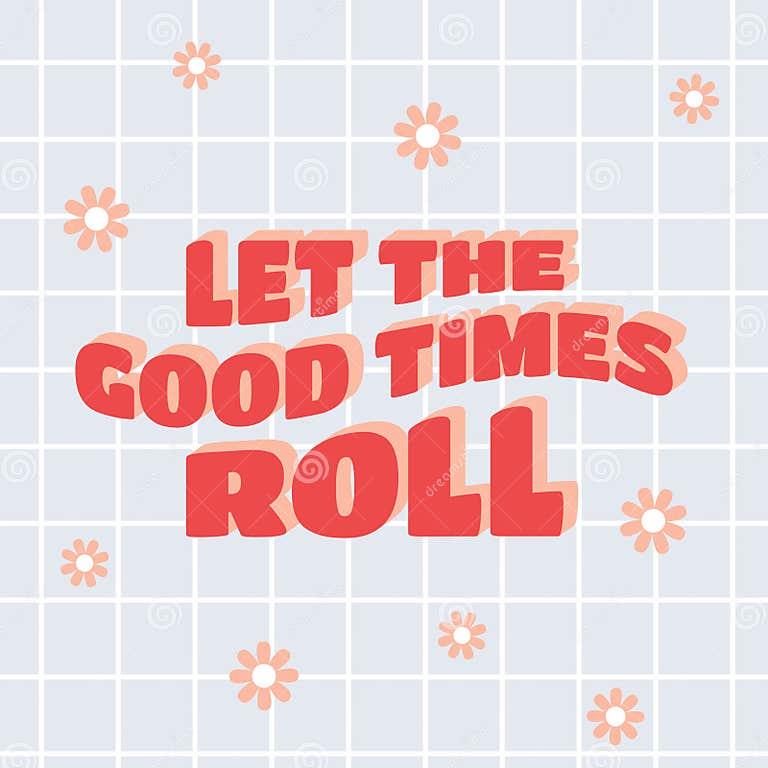 Groovy Hippie Sqaure Poster Let The Good Times Roll Text And Flowers