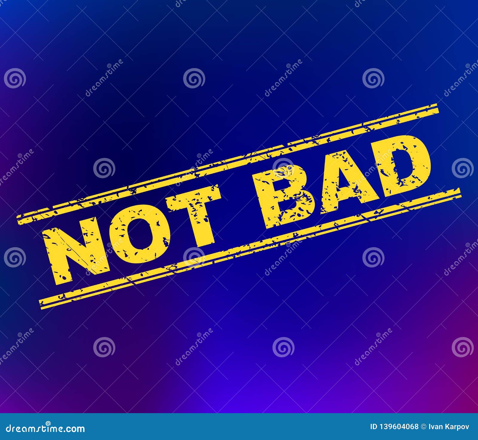 NOT BAD Scratched Stamp Seal on Gradient Background Stock Vector ...