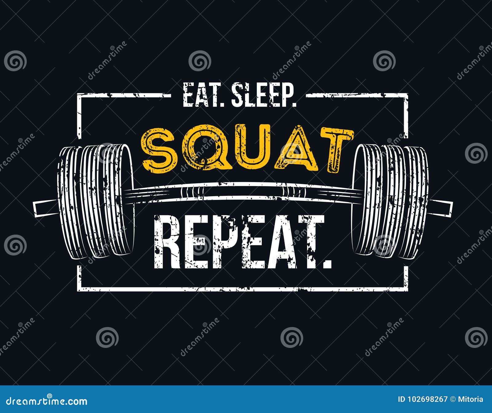 Eat Sleep Squat Repeat Motivational Quote With Grunge Effect And