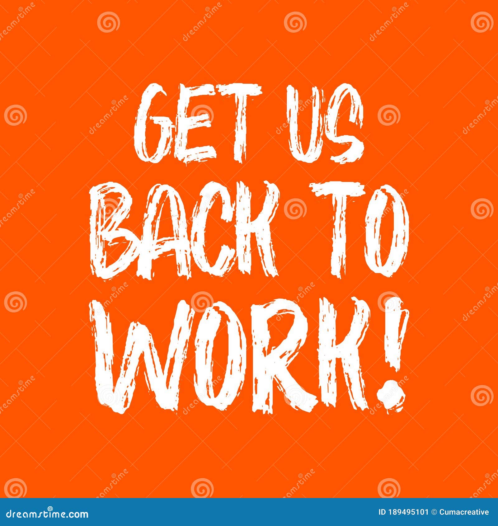 Hand Drawn Calligraphy. Get Us Back To Work. Lettering Motivation ...