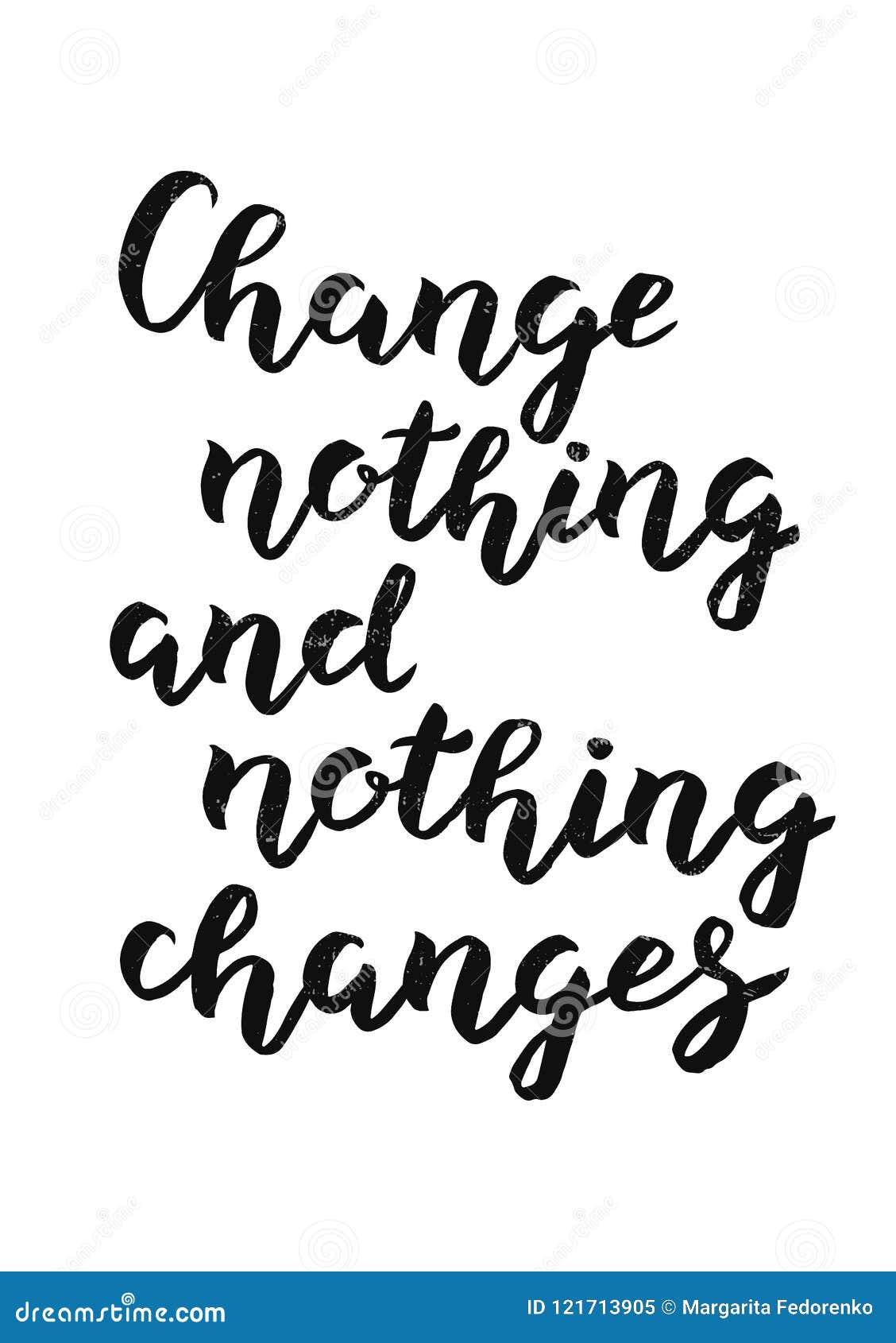Hand Drawn Change Nothing and Nothing Changes Typography Lettering ...
