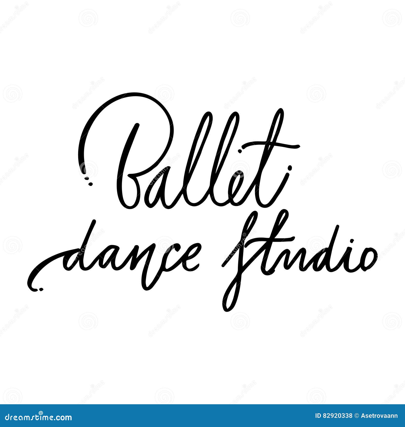 Hand Drawn Lettering. Ballet Dance Studio Calligraphy. Vector ...