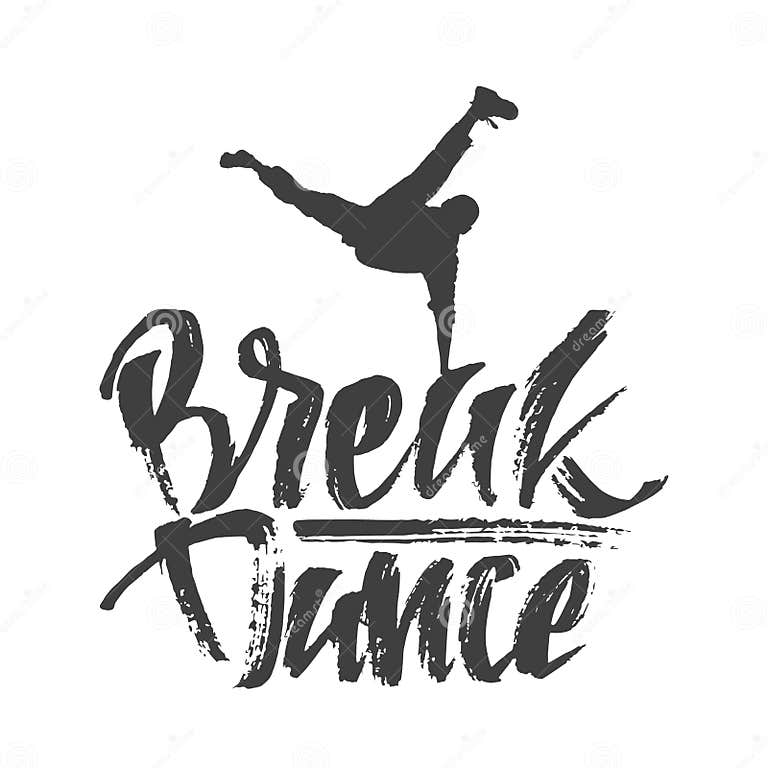 Hand Drawn Lettering Composition with Text of Break Dance and Dancer ...