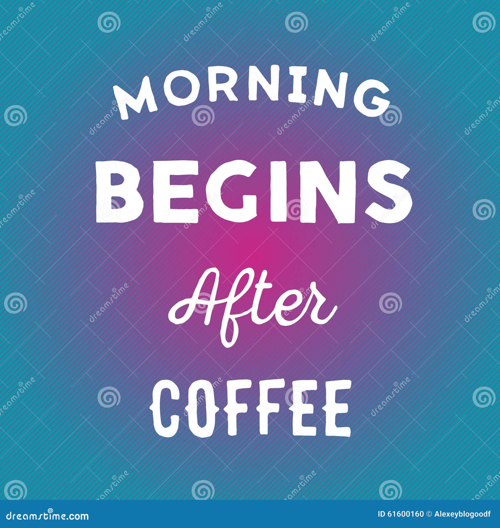 Hand Drawn Quote: Morning Begins after Coffee in Vector on Bright ...