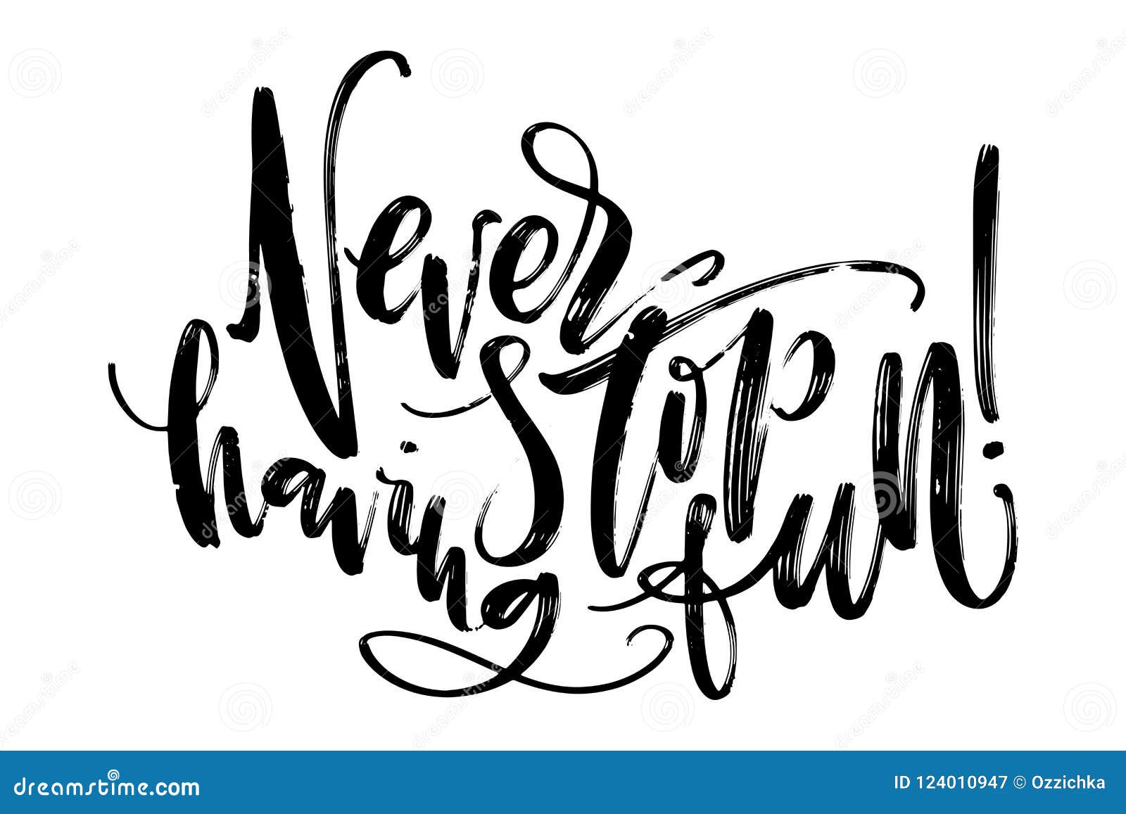 Hand Drawn Vector Lettering. Never Stop Having Fun Phrase by Hand ... Hand Drawn Vector Lettering. Never Stop Having Fun Phrase by Hand ...
