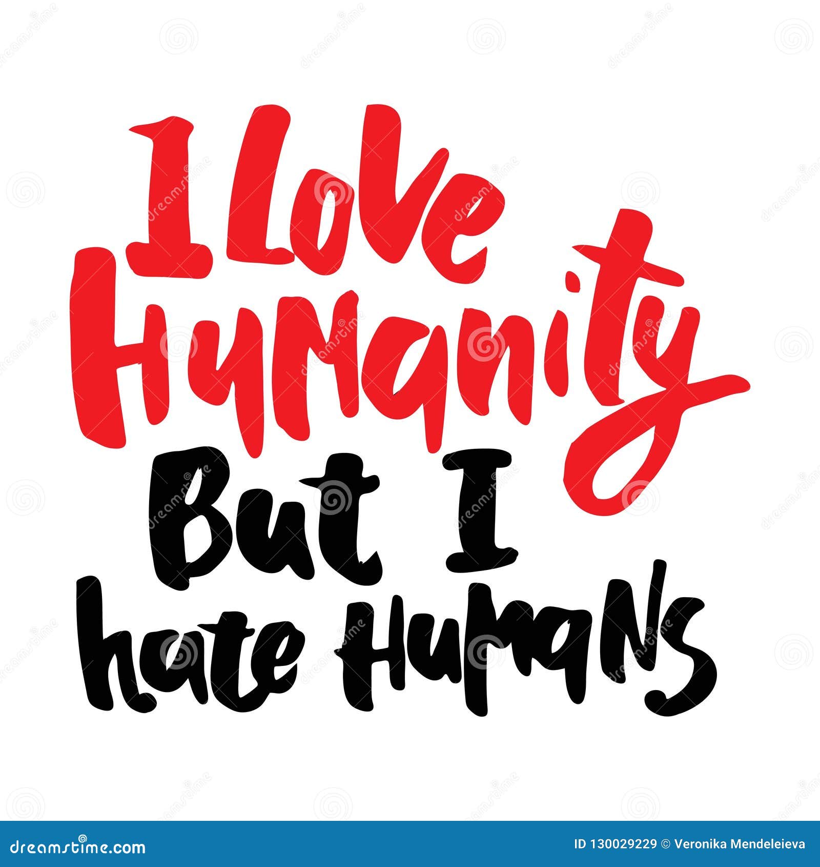 Hand Lettering Illustration For Your Design. I Love Humanity, But I ...