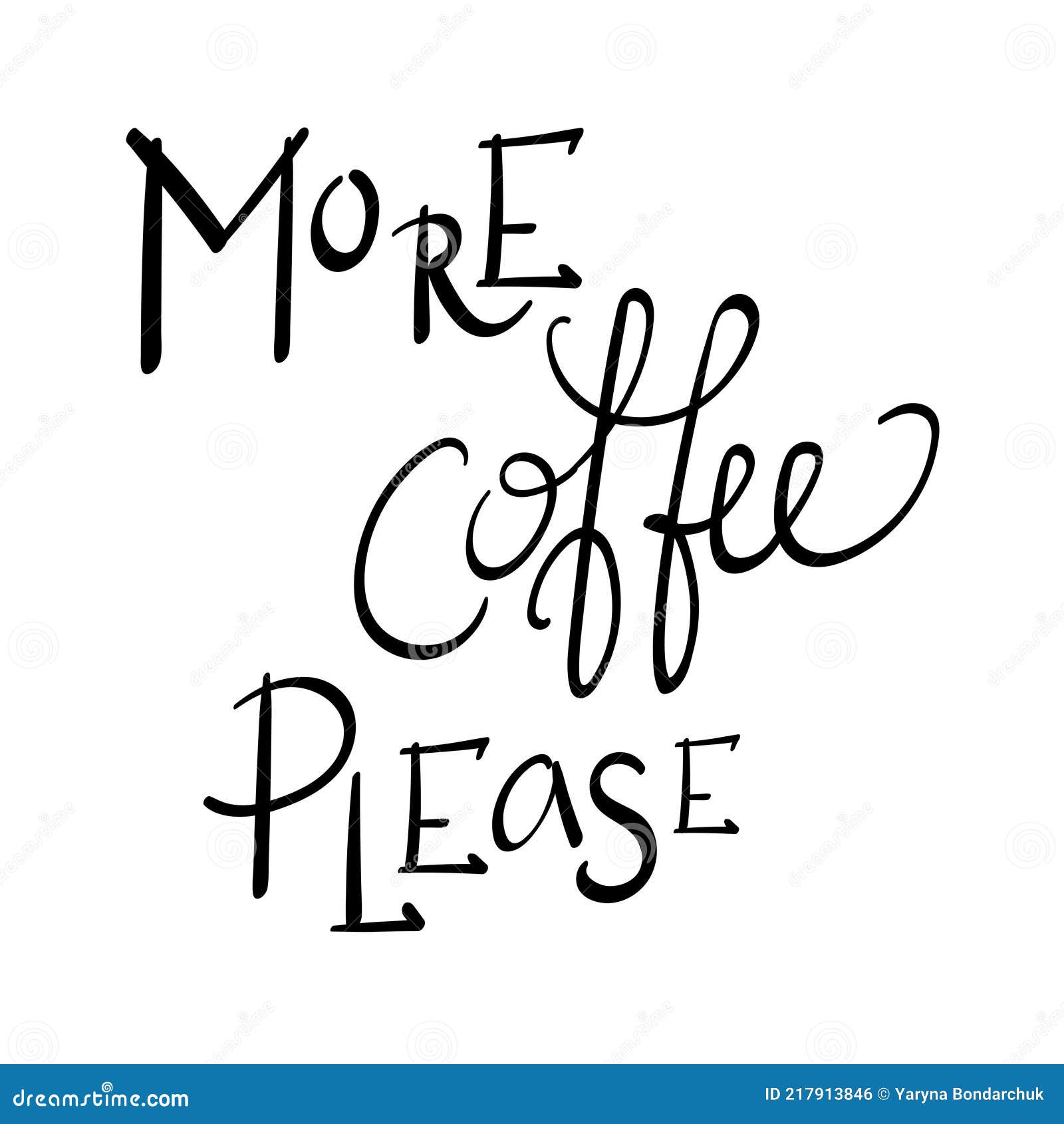 Hand Lettering Quote More Coffee Please. Stock Vector - Illustration of ...