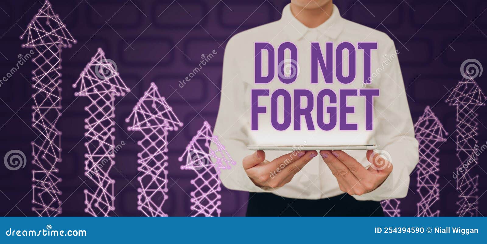 Hand Writing Sign Do Not Forget. Word Written on Have always in Mind ...