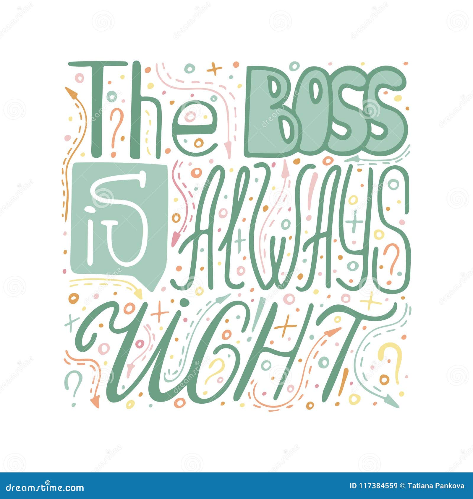 Hand-written Lettering the Boss is always Right. Colorful Vector Stock ...