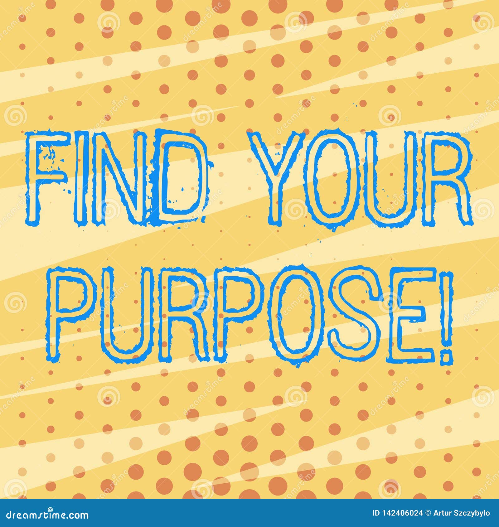 Handwriting Text Find Your Purpose. Concept Meaning Reason for ...