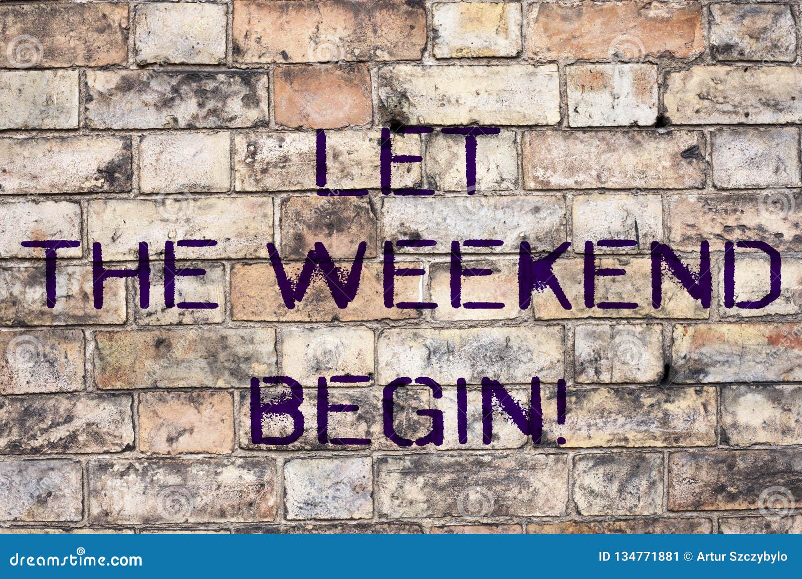 Handwriting Text Let the Weekend Begin. Concept Meaning Start of the ...