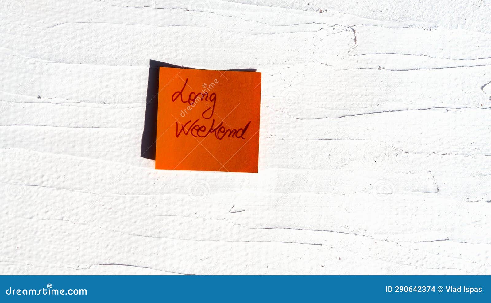 Handwriting Text on Memo Post Reminder. Long Weekend on Paper, on White ...