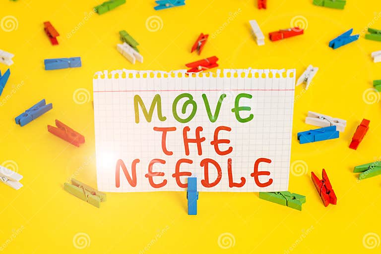 Handwriting Text Move the Needle. Concept Meaning Make a Noticeable ...