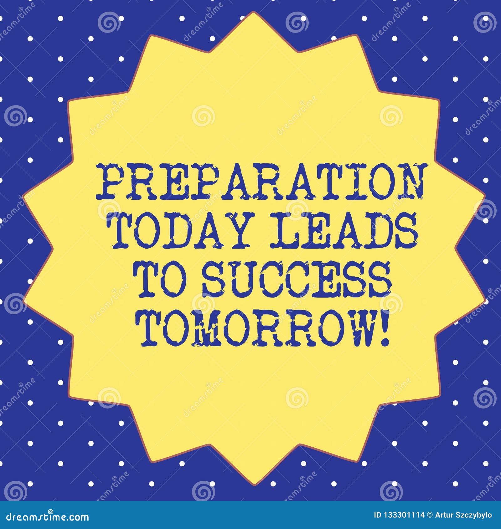 Handwriting Text Preparation Today Leads To Success Tomorrow. Concept ... Handwriting Text Preparation Today Leads To Success Tomorrow. Concept ...