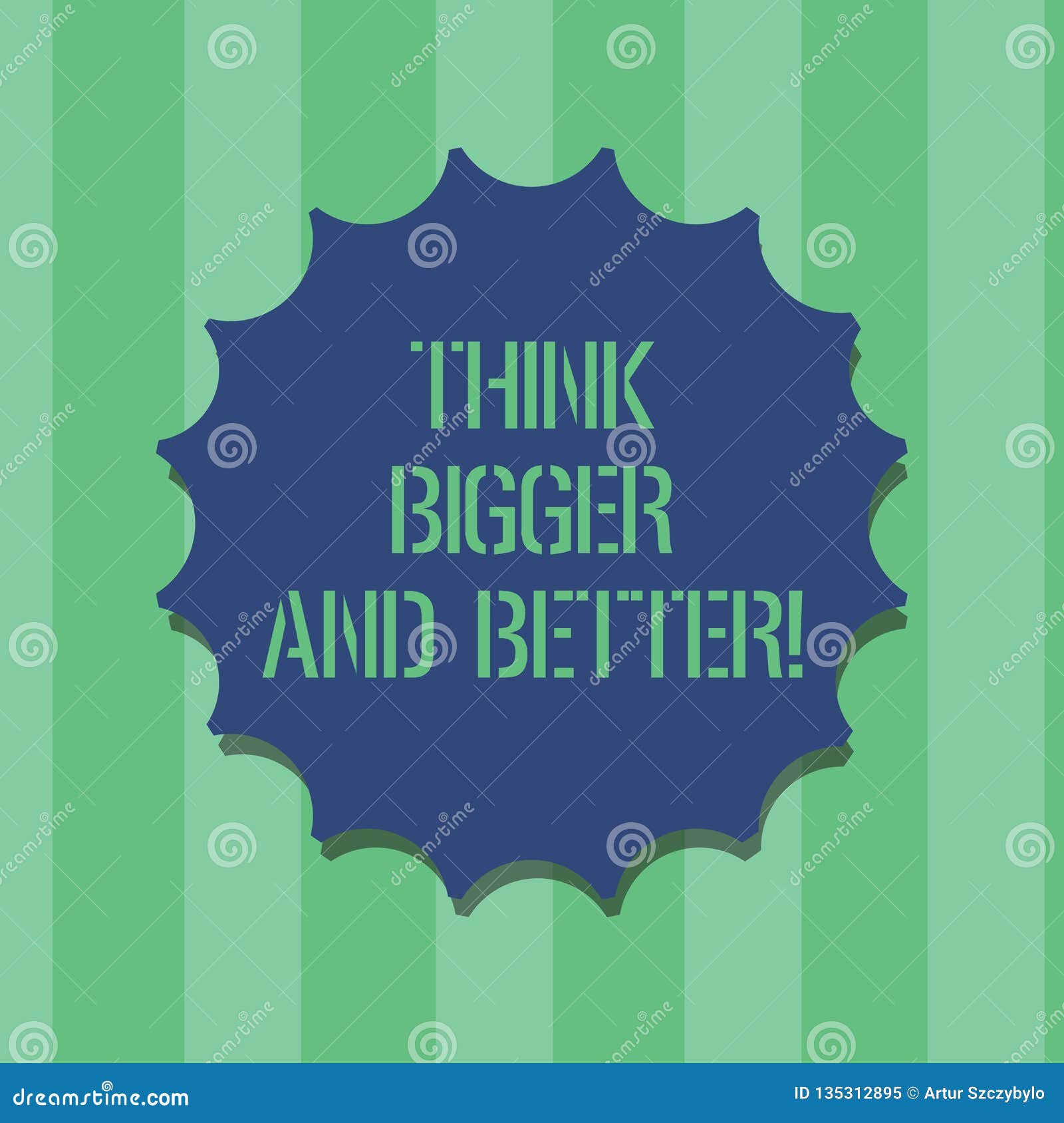 Handwriting Text Think Bigger and Better. Concept Meaning Have More ...