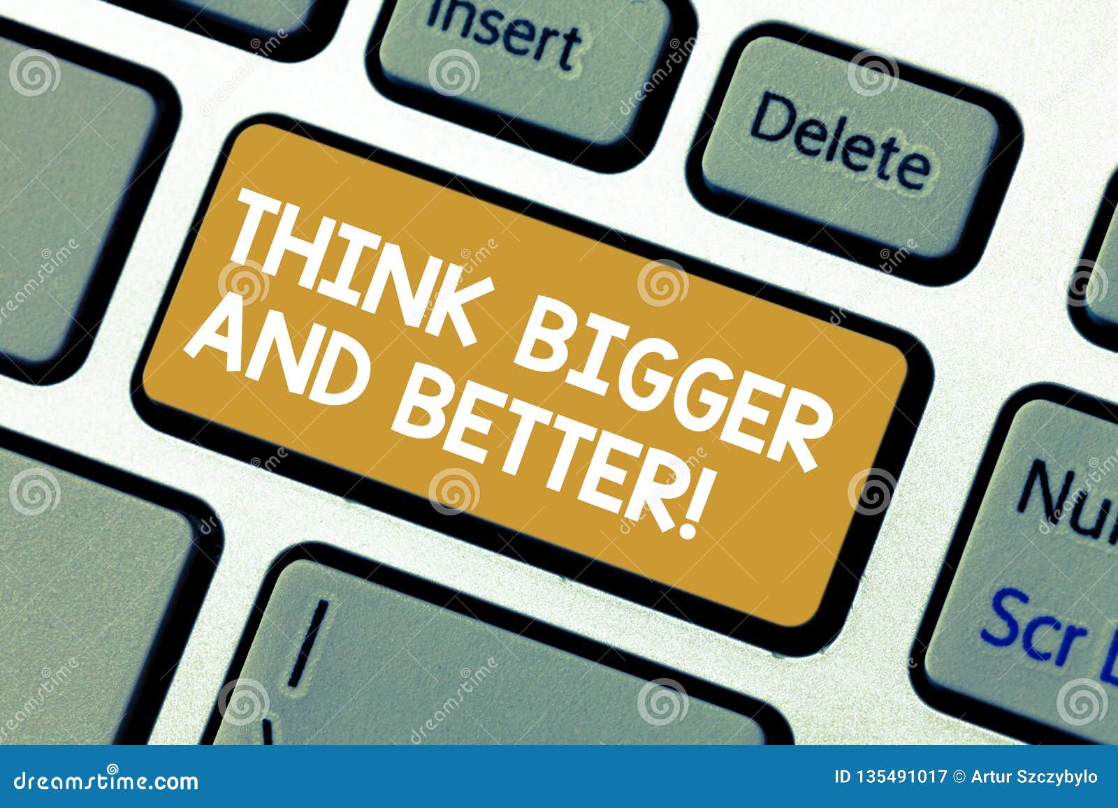 Handwriting Text Think Bigger and Better. Concept Meaning Have More ...