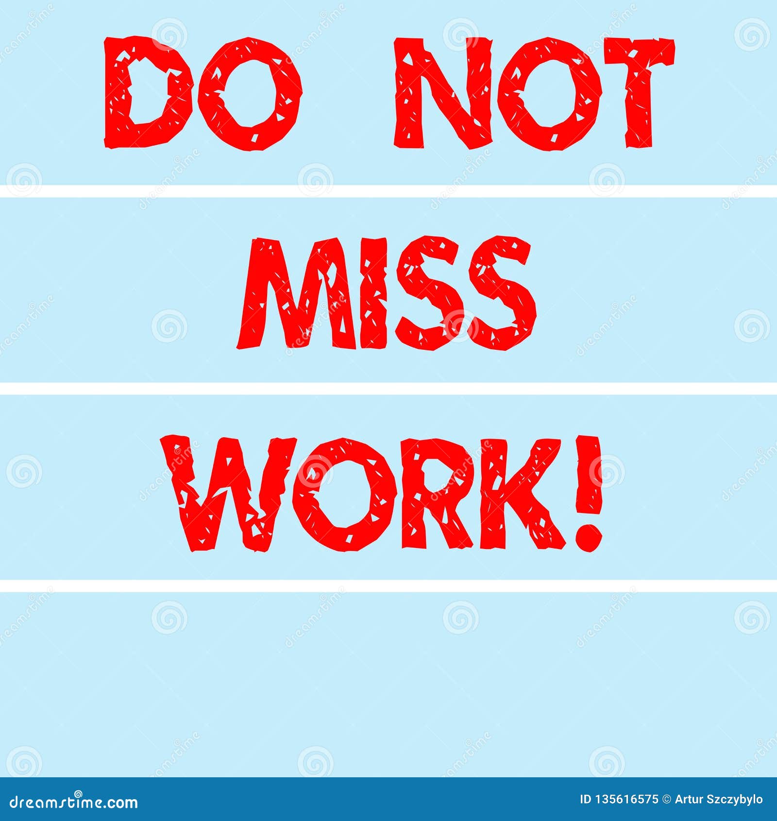 Handwriting Text Writing Do Not Miss Work. Concept Meaning Perfect ... Handwriting Text Writing Do Not Miss Work. Concept Meaning Perfect ...