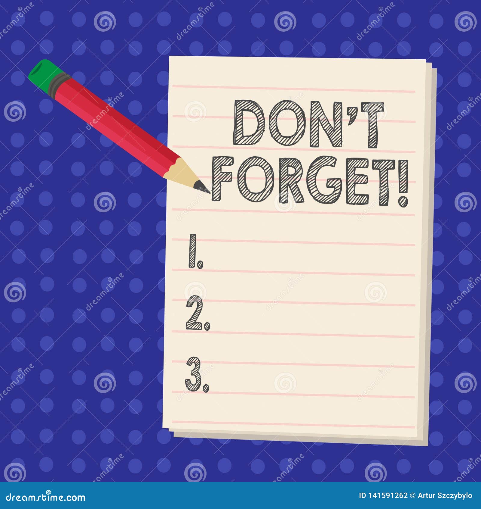 Handwriting Text Writing Don T Forget. Concept Meaning Remember Keep in ...