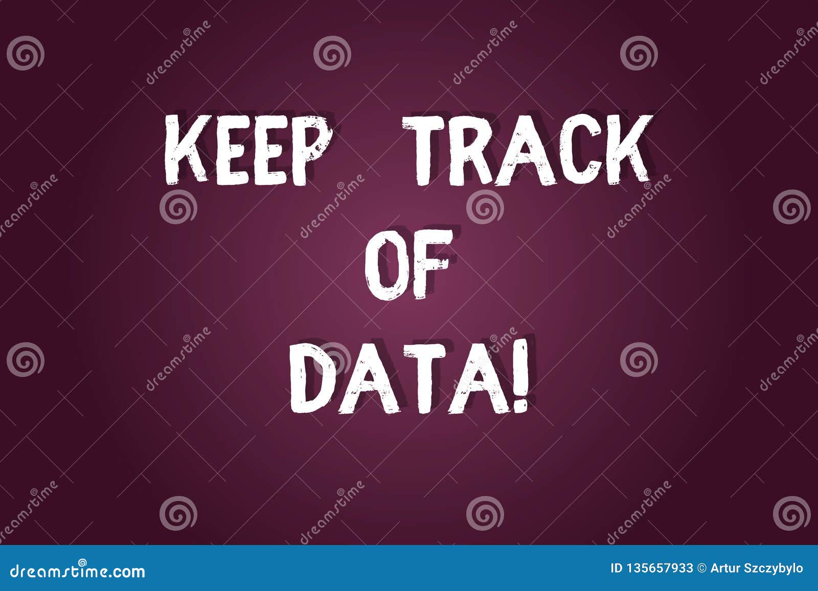Handwriting Text Writing Keep Track of Data. Concept Meaning Be Aware ...
