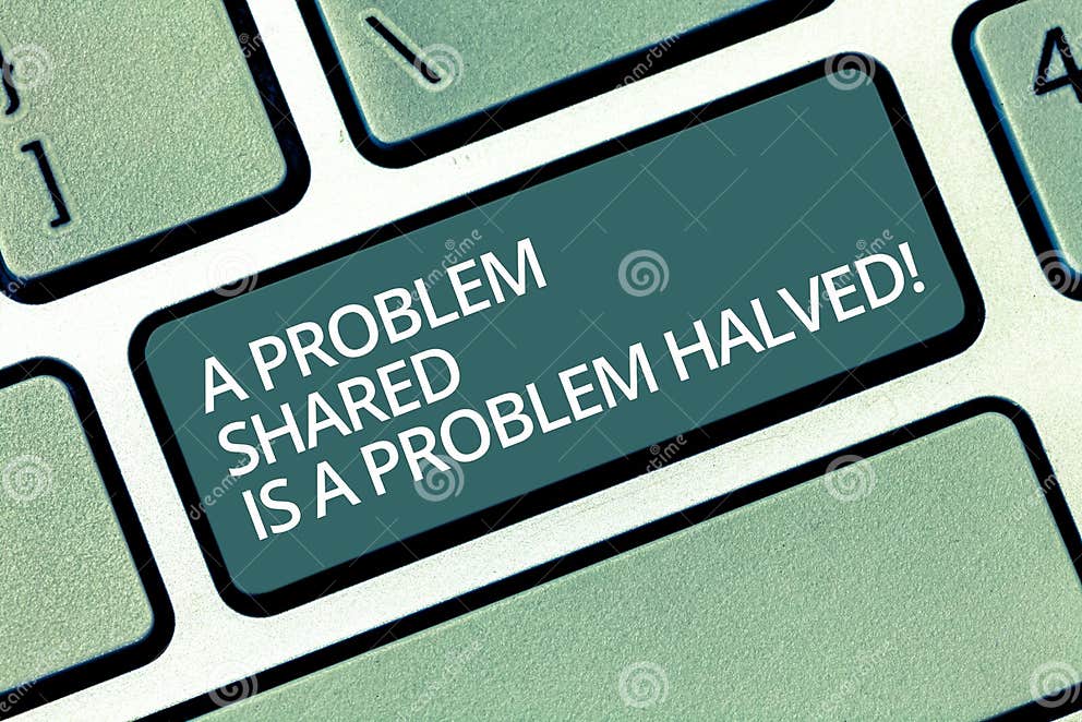 Handwriting Text Writing a Problem Shared is a Problem Halved. Concept ...