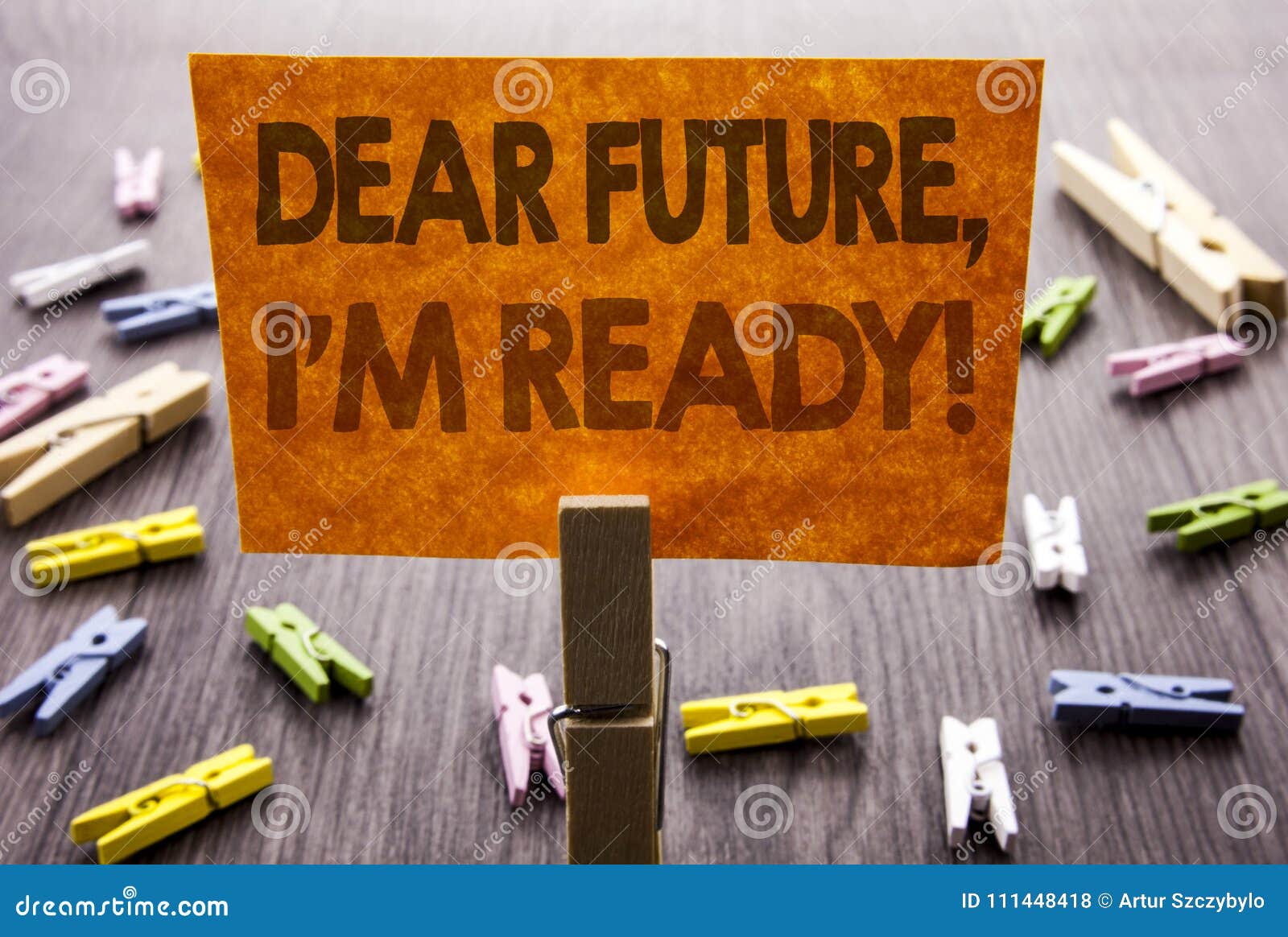 Handwritten Text Sign Showing Dear Future, I am Ready. Business Concept ... Handwritten Text Sign Showing Dear Future, I am Ready. Business Concept ...