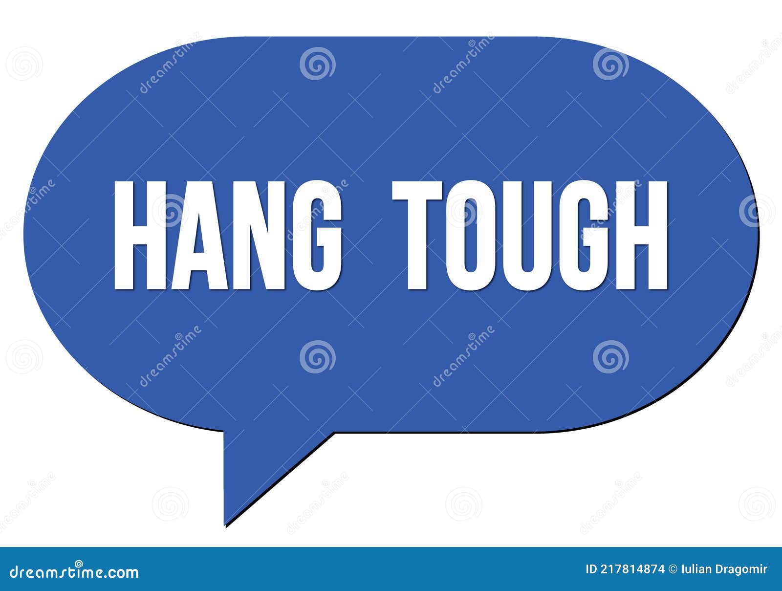 HANG TOUGH Text Written in a Blue Speech Bubble Stock Illustration ...