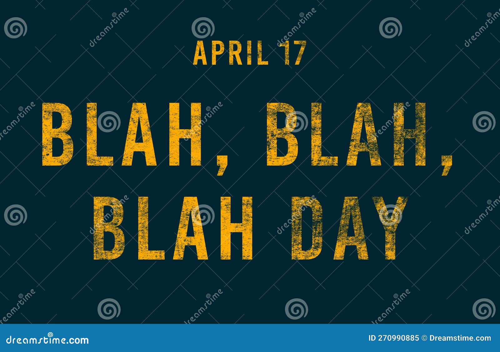Happy Blah Blah Blah Day April 17 Calendar Of April Text Effect