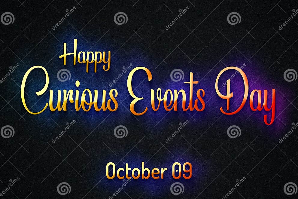 Happy Curious Events Day, October 09, Empty Space for Text, Copy Space ...
