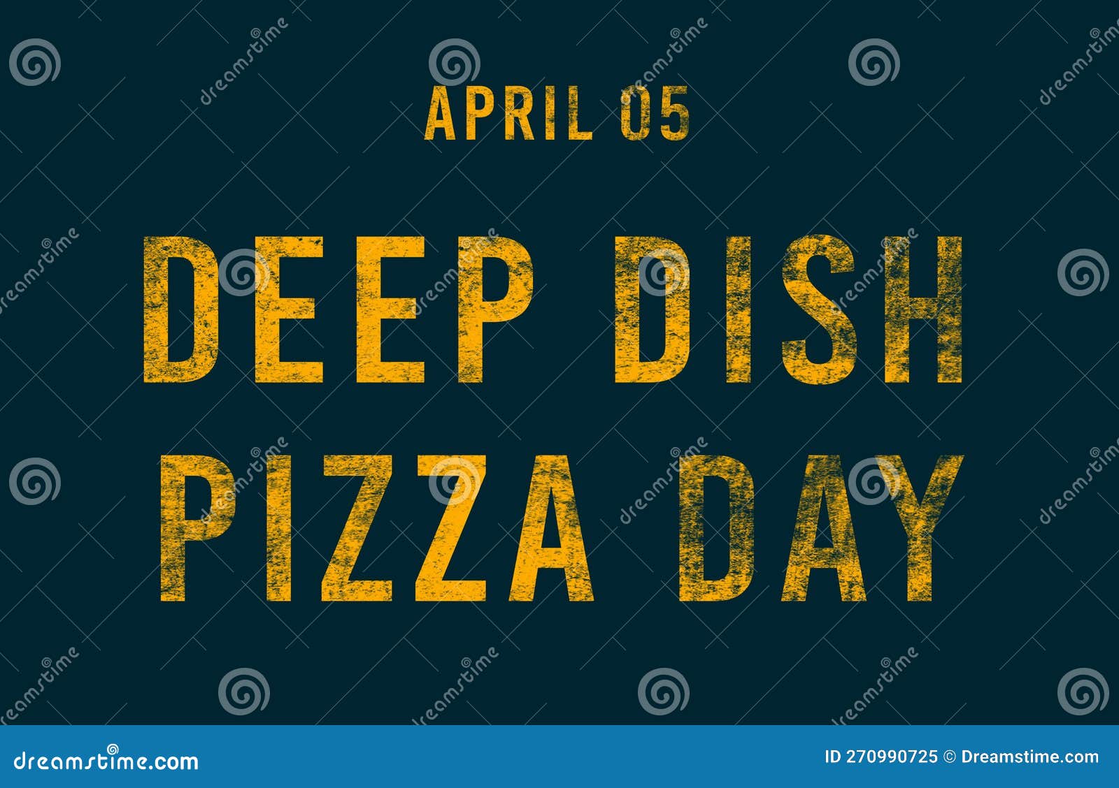 Happy Deep Dish Pizza Day April 05 Calendar Of April Text Effect