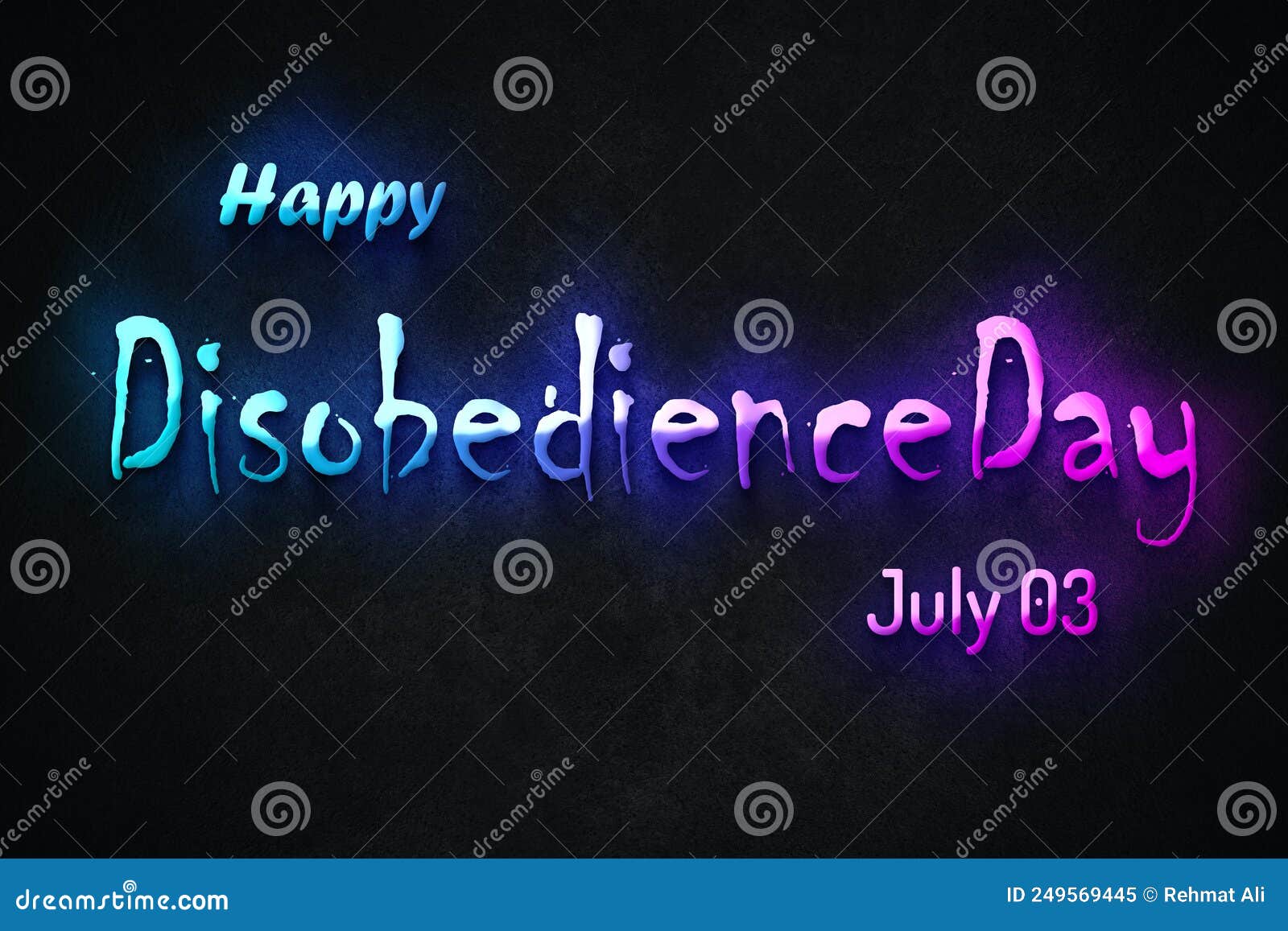 Happy Disobedience Day, July 03. July Calendar on Workplace Neon Text ...