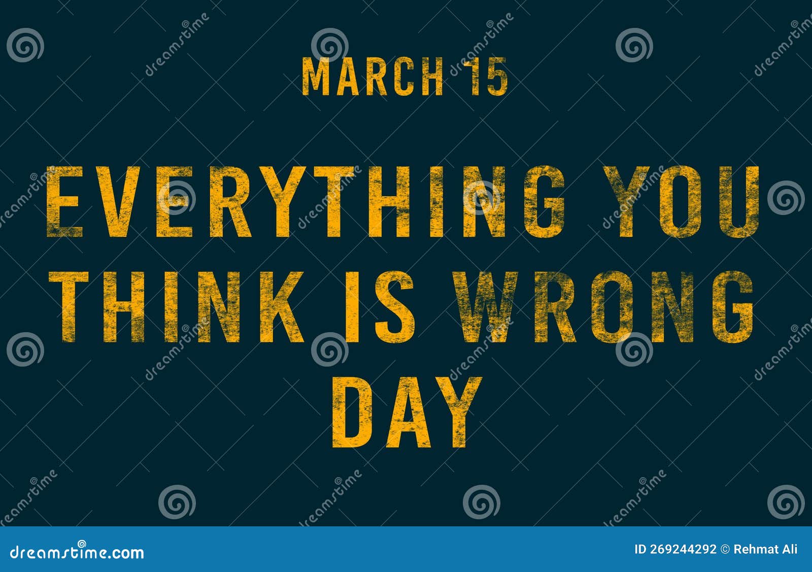 Happy Everything You Think is Wrong Day, March 15. Calendar of February ... Happy Everything You Think is Wrong Day, March 15. Calendar of February ...