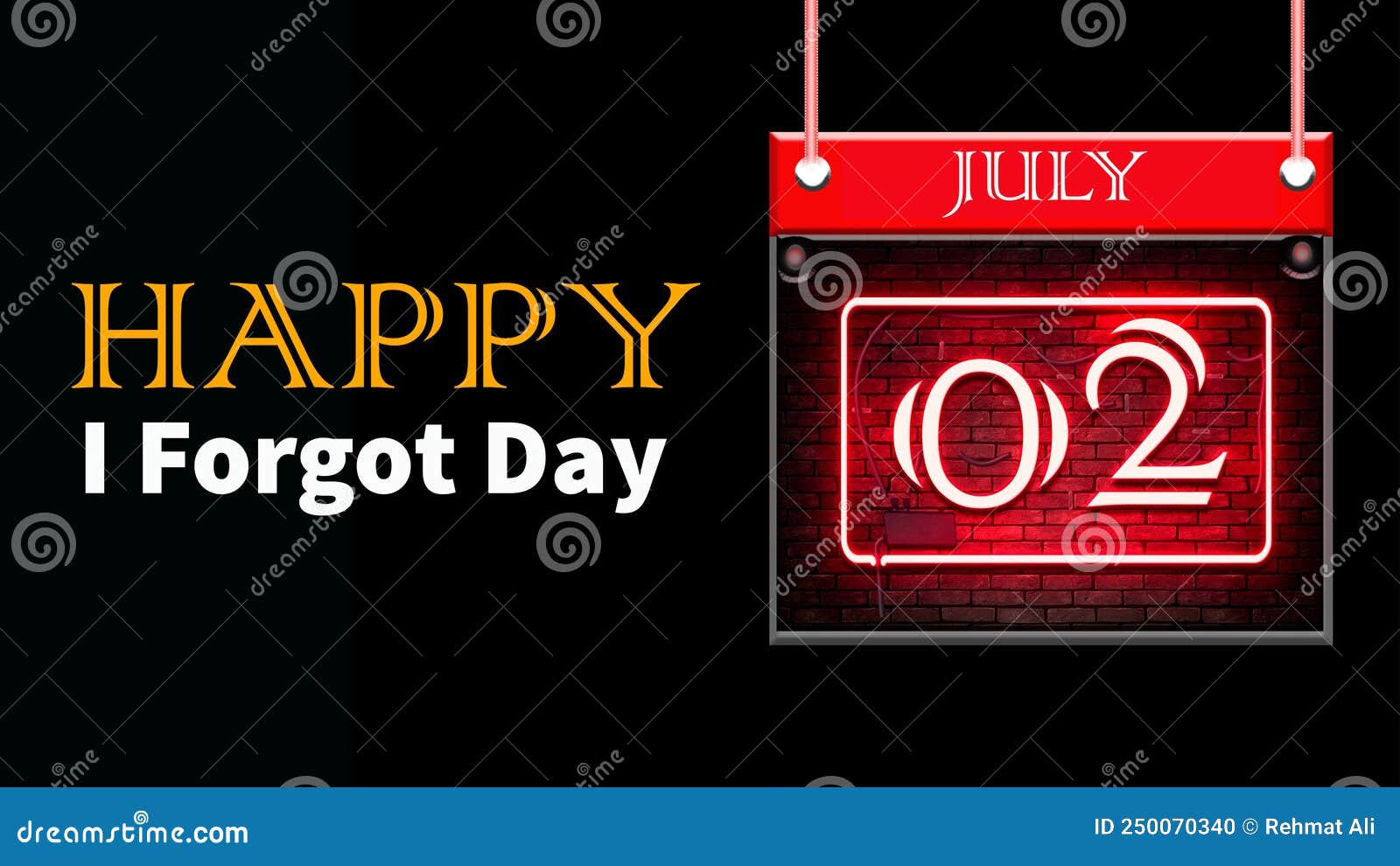 Happy I Forgot Day, July 02. Calendar of July Month on Workplace Neon ...