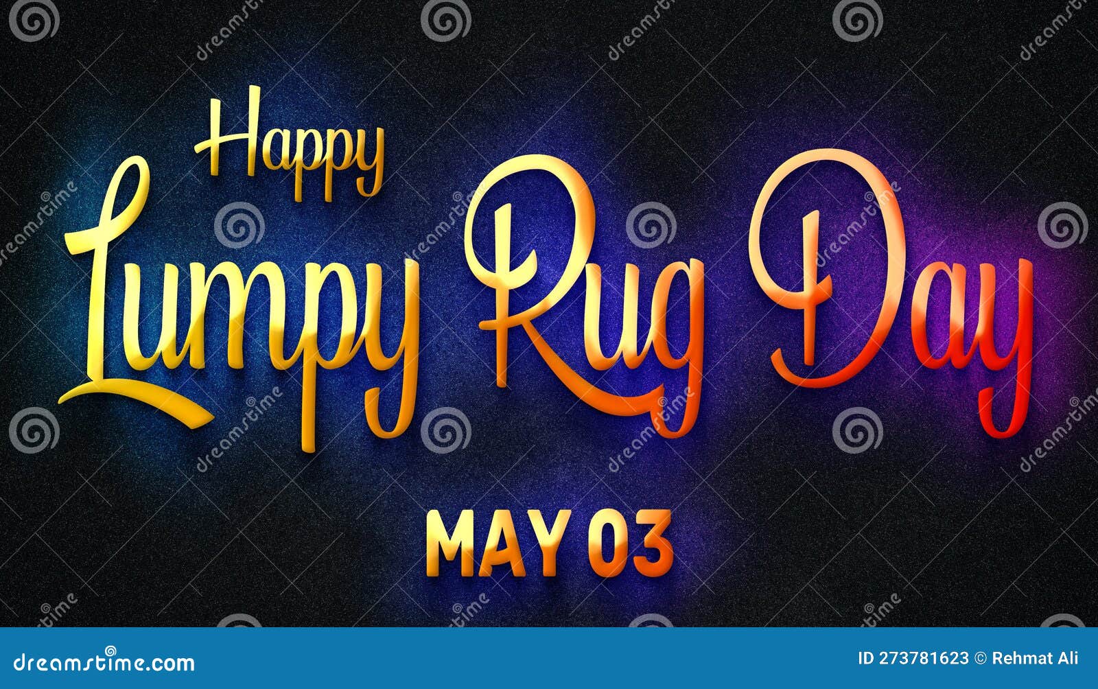 Happy Lumpy Rug Day, May 03. Calendar of May Neon Text Effect, Design ...