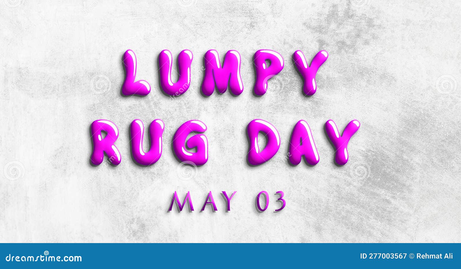 Happy Lumpy Rug Day, May 03. Calendar of May Water Text Effect, Design ...