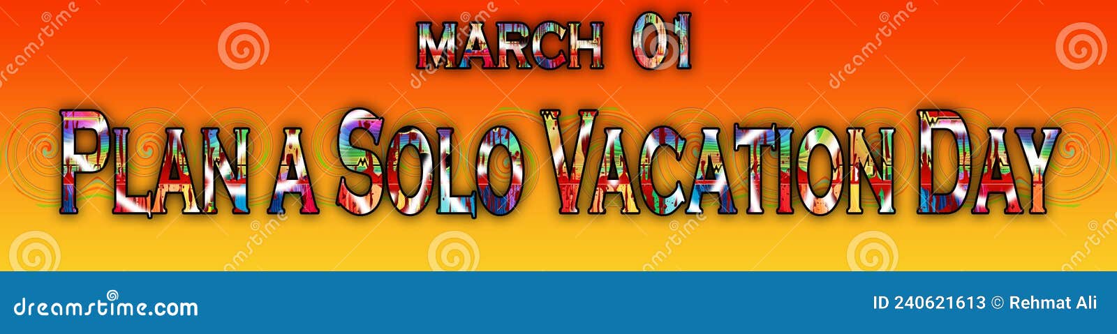 01 March, Plan a Solo Vacation Day, Text Effect on Background Stock ...
