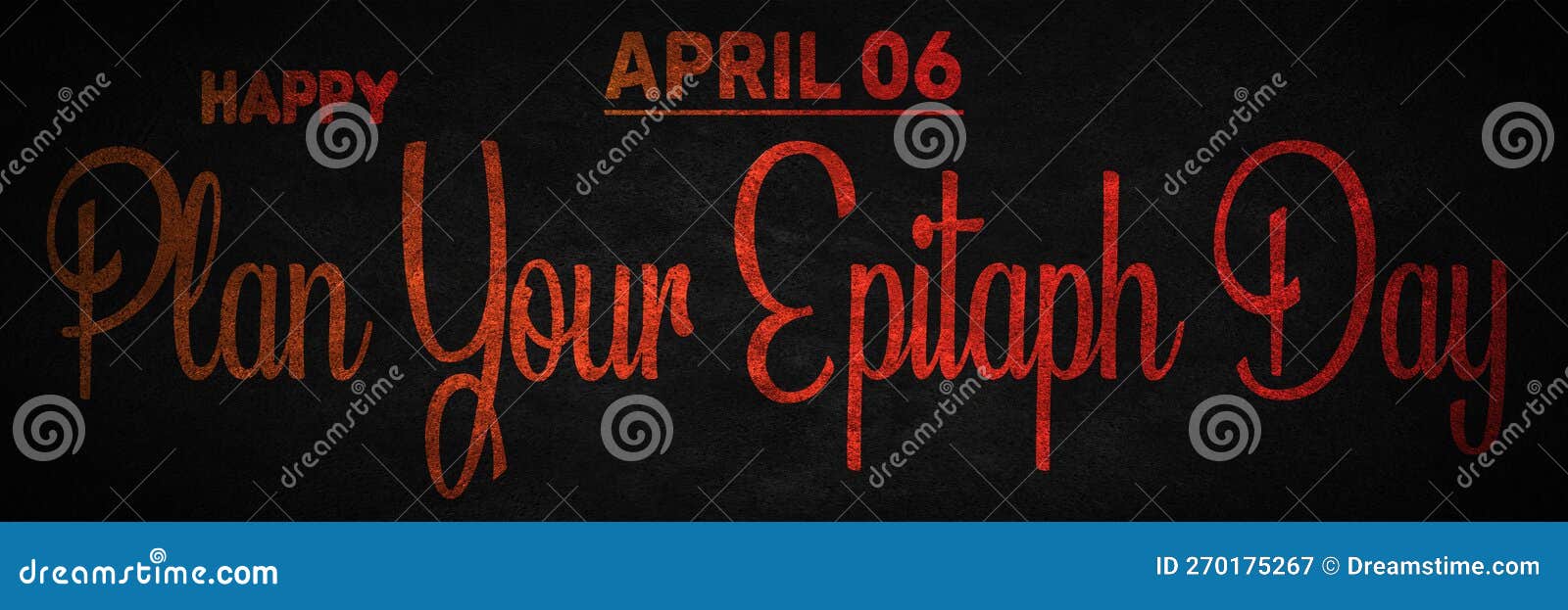 Happy Plan Your Epitaph Day, April 06. Calendar of April Text Effect ... Happy Plan Your Epitaph Day, April 06. Calendar of April Text Effect ...