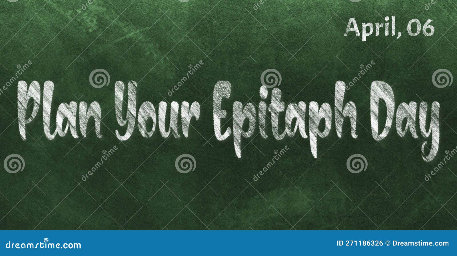 Happy Plan Your Epitaph Day, April 06. Calendar of April Chalk Text ...