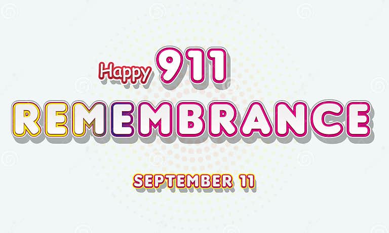 Happy 911 Remembrance, September 11. Calendar of September Retro Text Effect, Vector Design ...