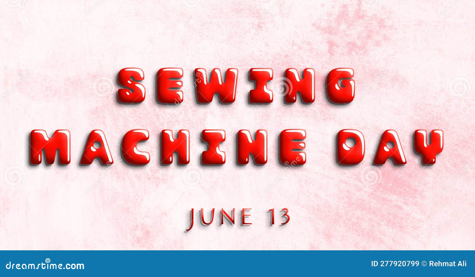 Happy Sewing Machine Day, June 13. Calendar of May Water Text Effect ...
