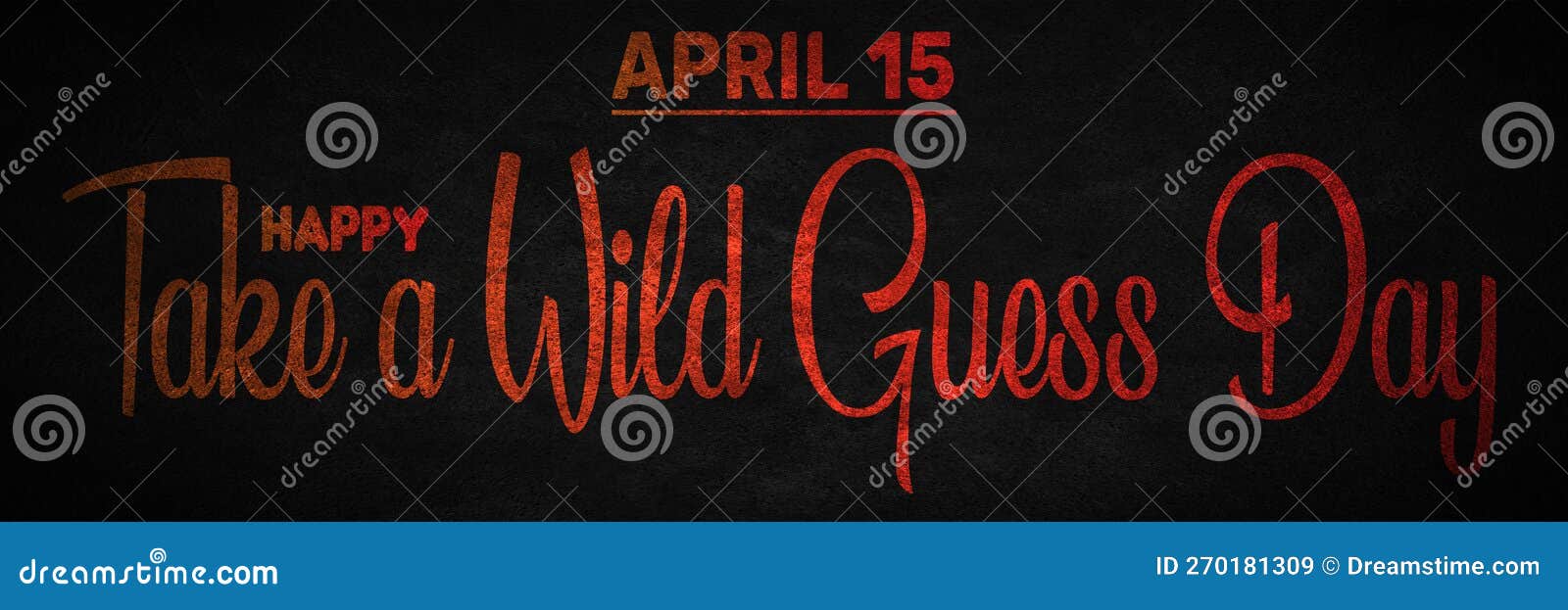 Happy Take a Wild Guess Day, April 15. Calendar of April Text Effect ...