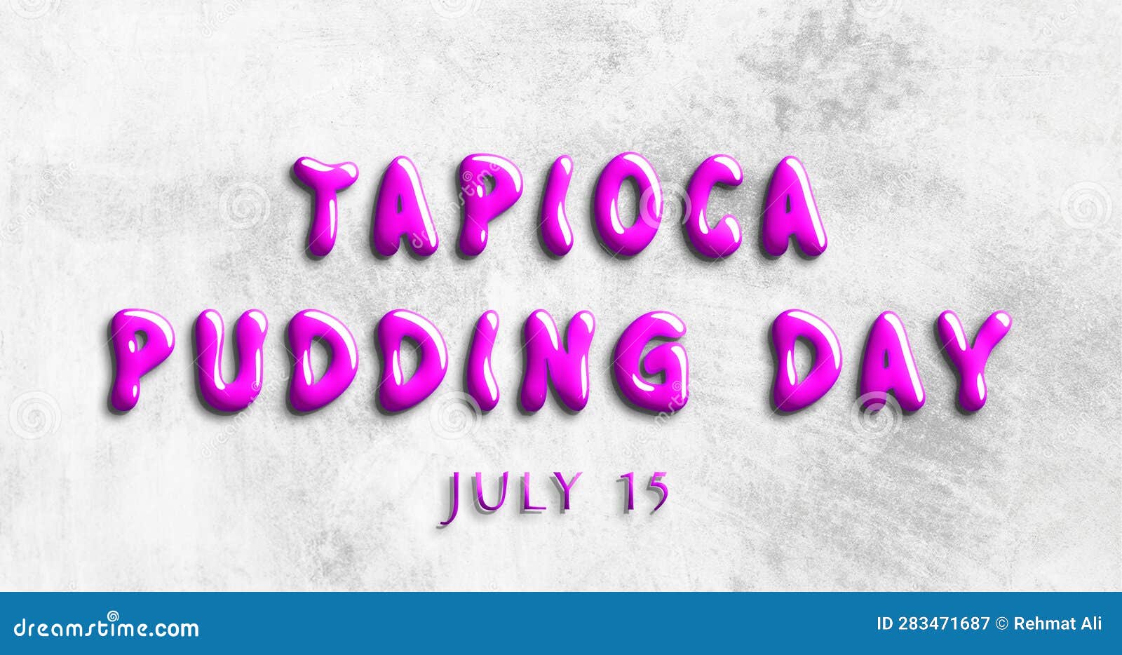 Happy Tapioca Pudding Day, July 15. Calendar of July Water Text Effect ...