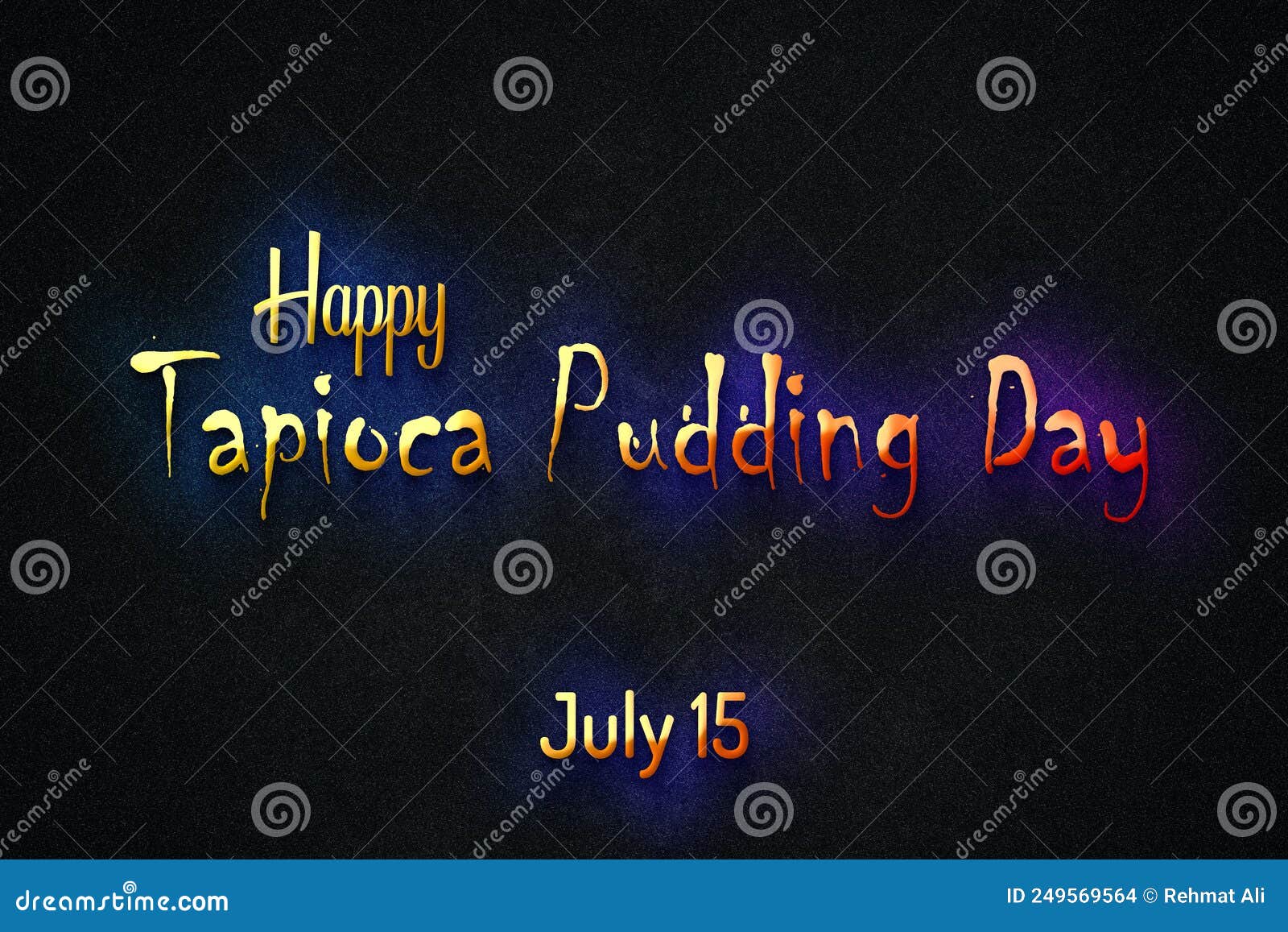 Happy Tapioca Pudding Day, July 15. July Calendar on Workplace Neon ...