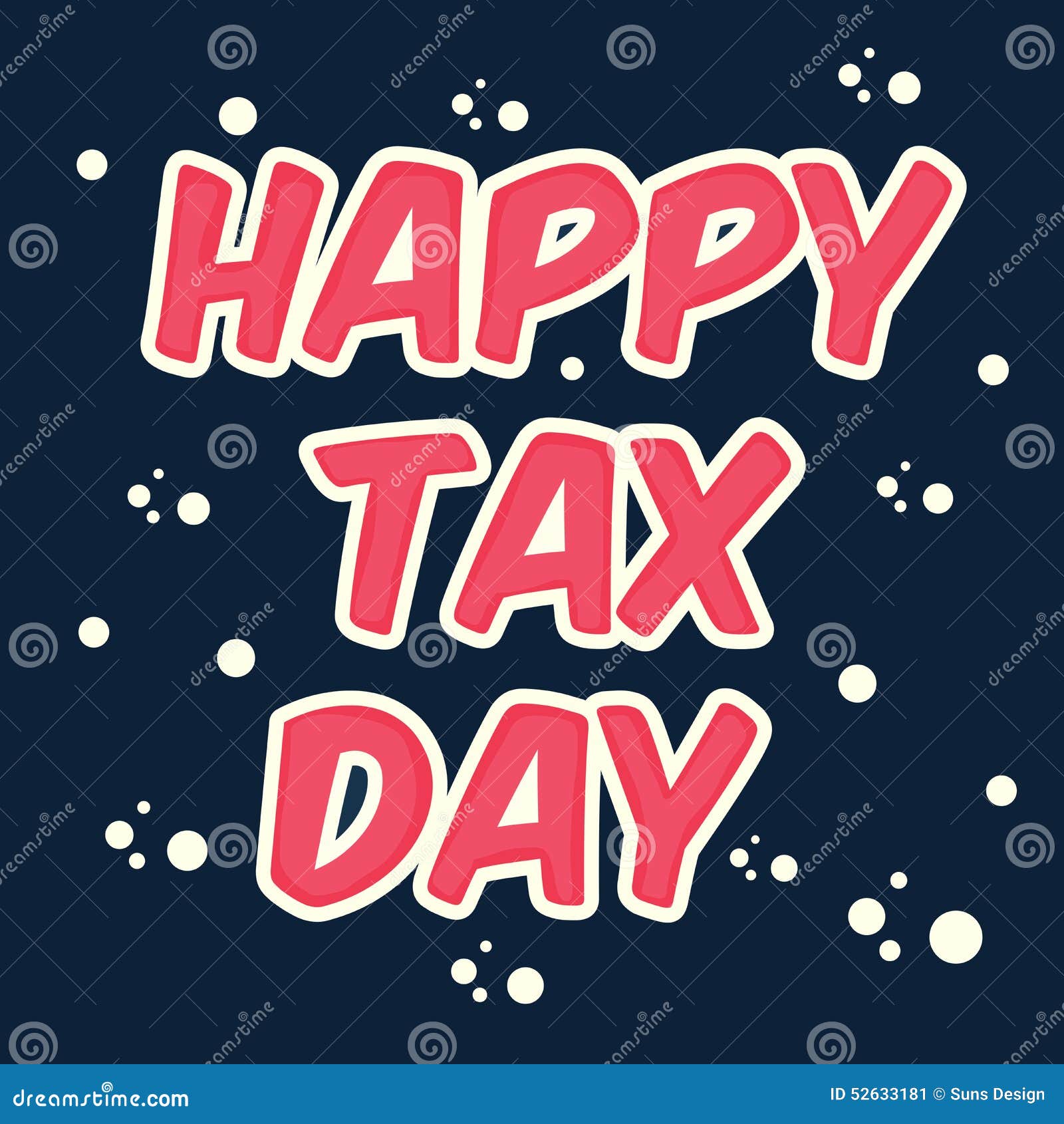 Happy Tax Day. stock illustration. Illustration of design - 52633181 Happy Tax Day. stock illustration. Illustration of design - 52633181