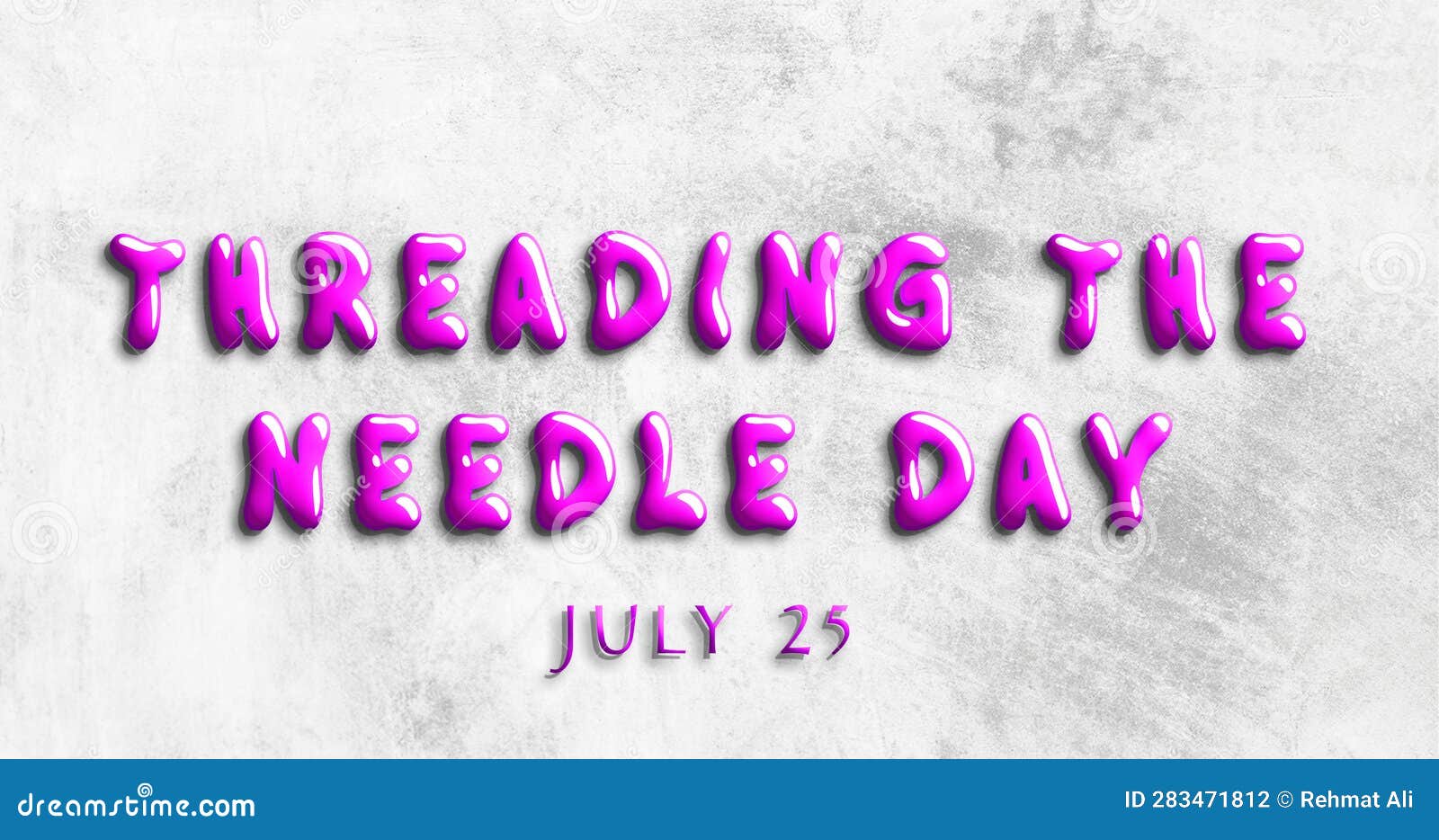 Happy Threading the Needle Day, July 25. Calendar of July Water Text ... Happy Threading the Needle Day, July 25. Calendar of July Water Text ...