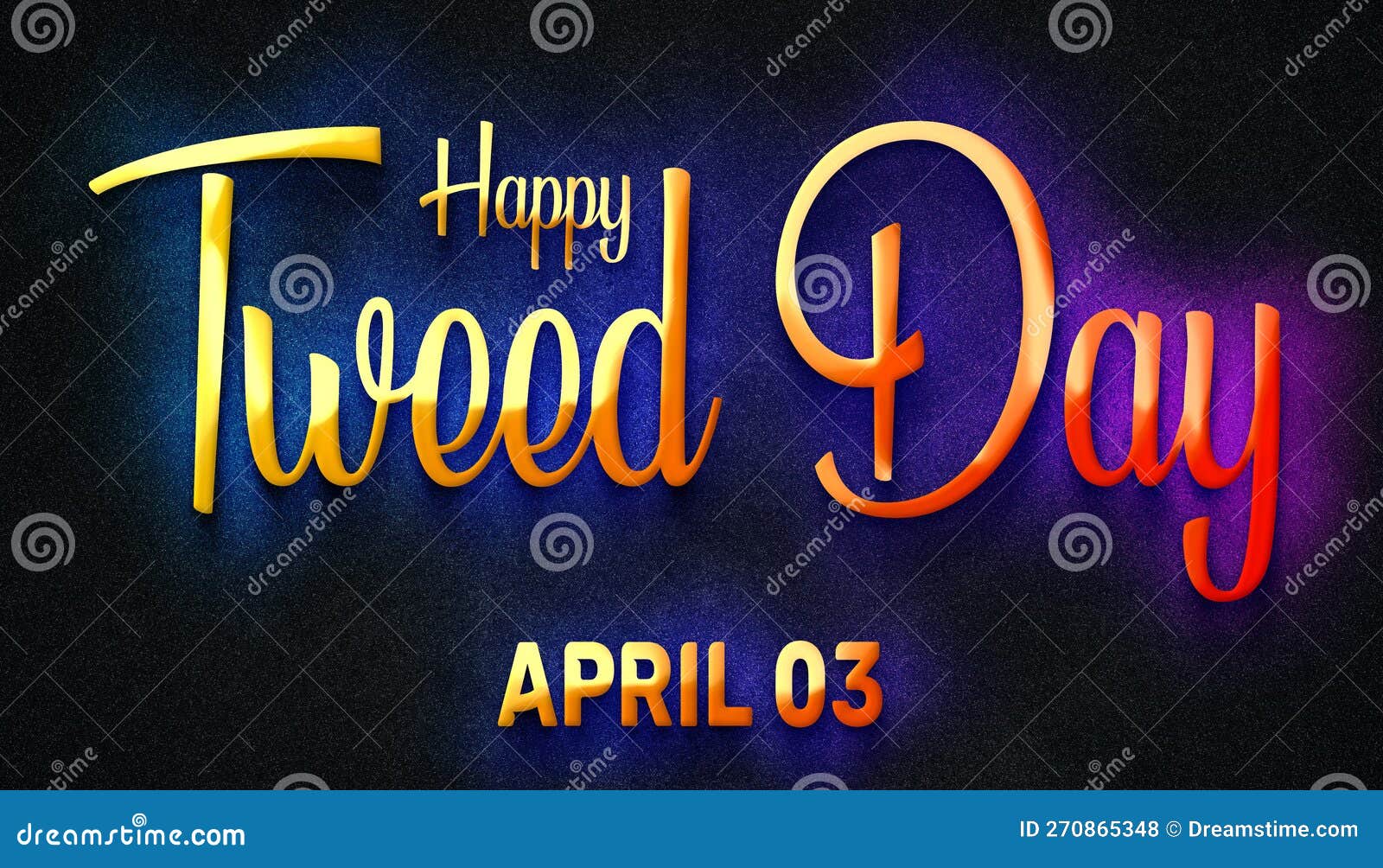 Happy Tweed Day, April 03. Calendar of April Neon Text Effect, Design ...