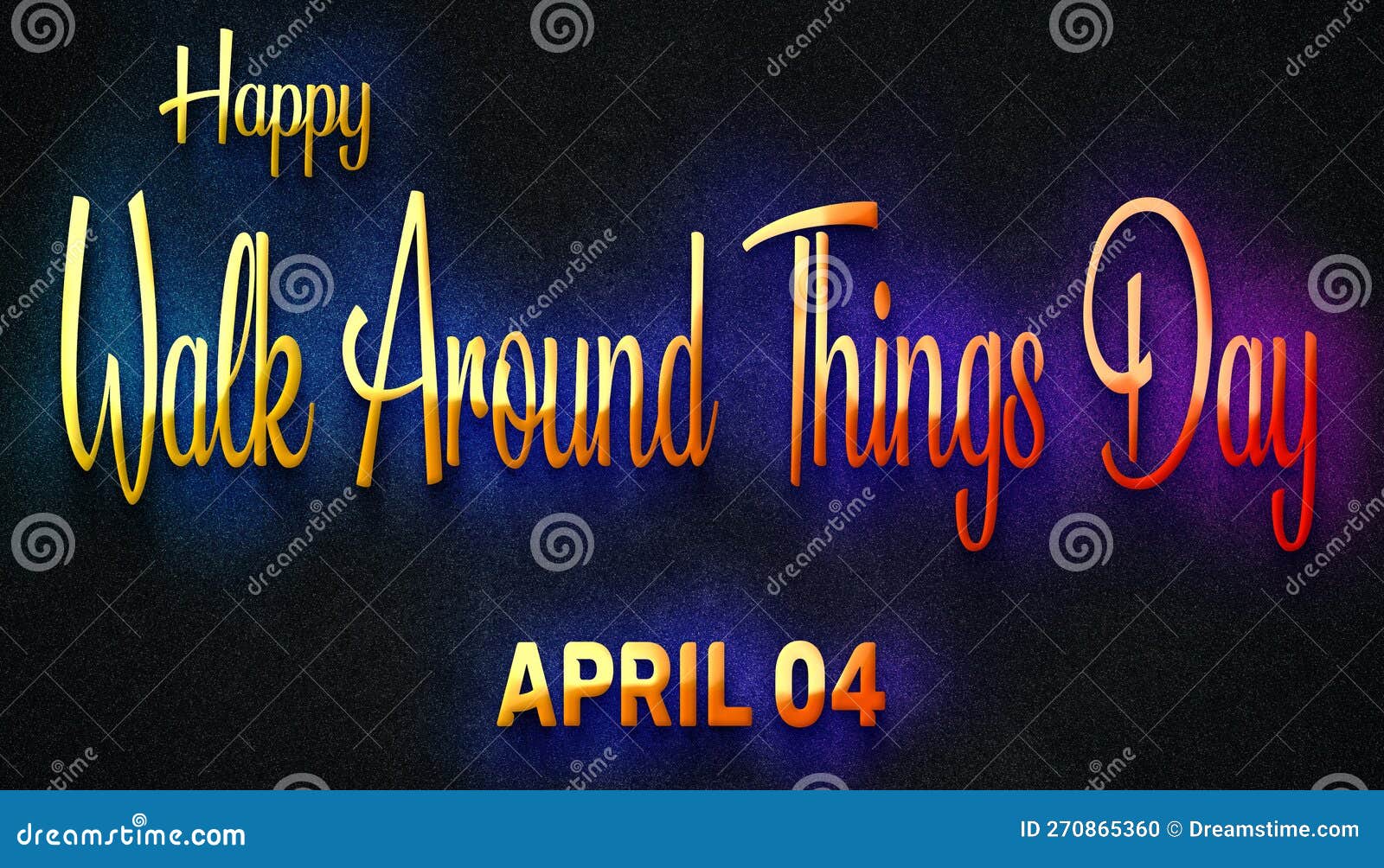 Happy Walk Around Things Day, April 04. Calendar of April Neon Text ...