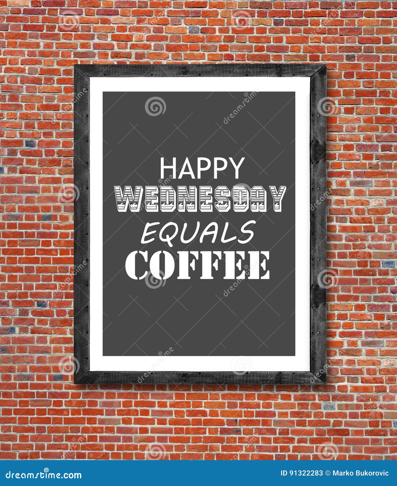 Happy Wednesday Equals Coffee Written in Picture Frame Stock ...