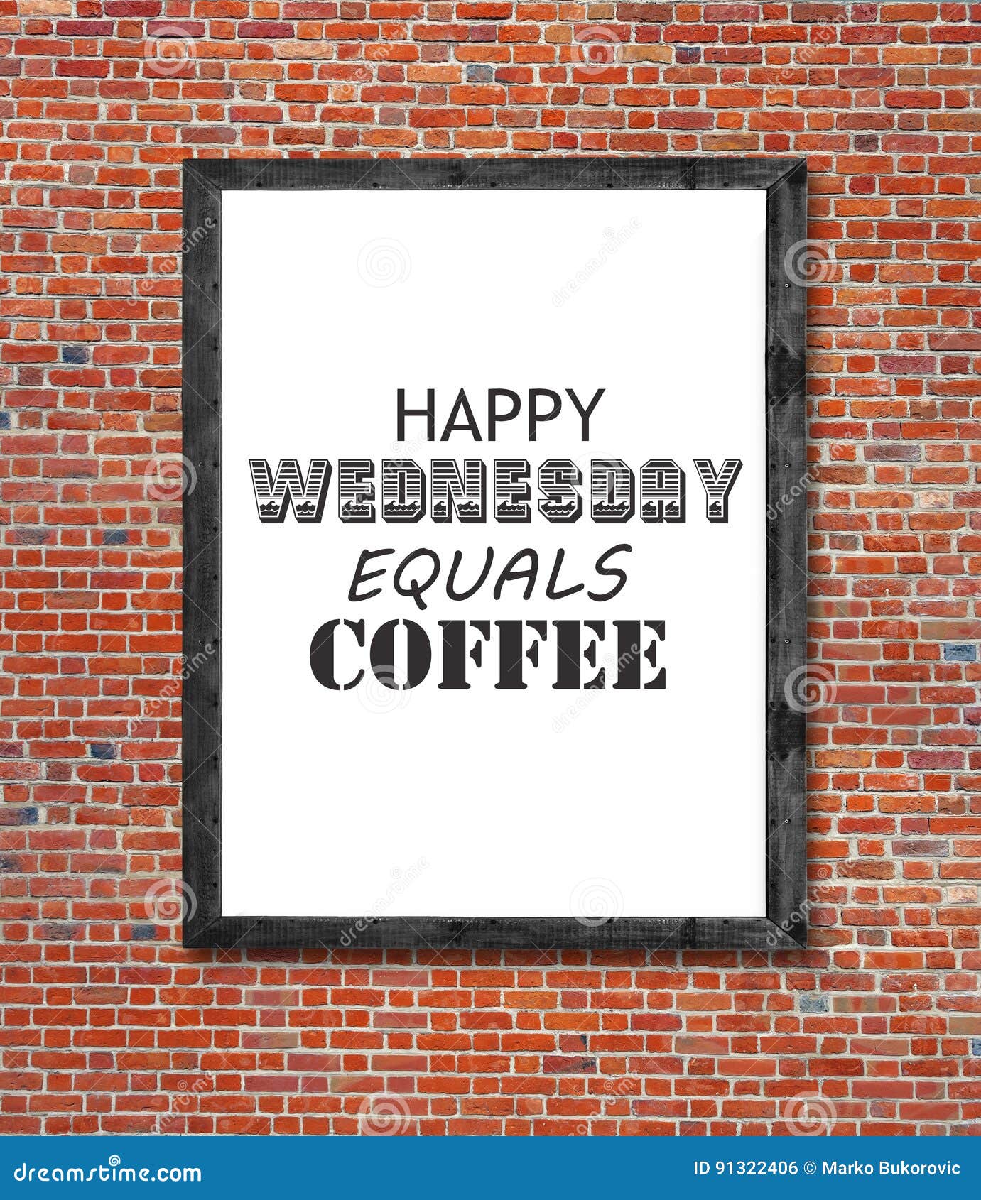 Happy Wednesday Equals Coffee Written in Picture Frame Stock Photo ...