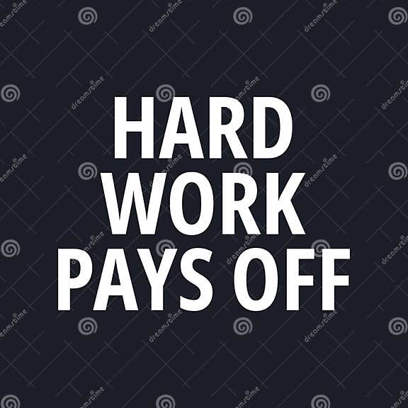 Hard Work Pays Off - Quotes about Working Hard Stock Vector ...