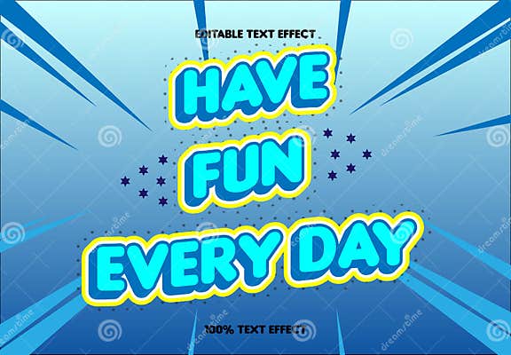 Have Fun Every Day Text Effect Cartoon Stock Vector - Illustration of ...
